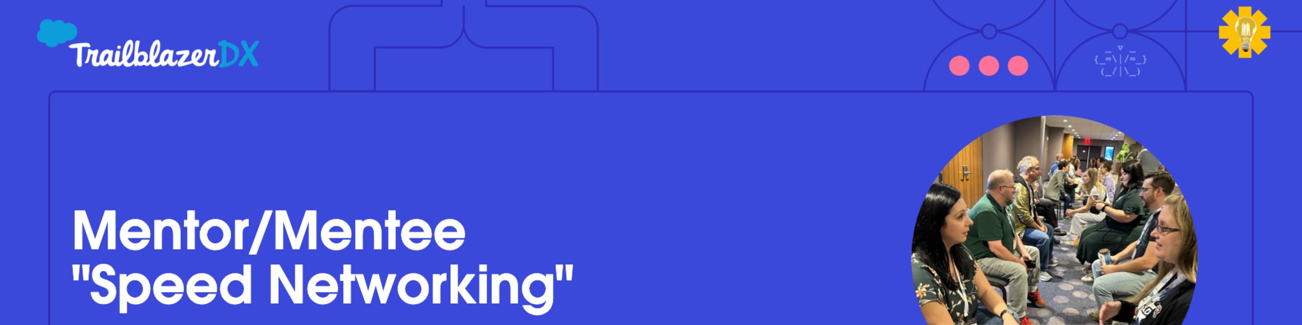 See Mentor/Mentee Speed Networking at TDX at Trailblazer Community Salesforce Architect Group ...